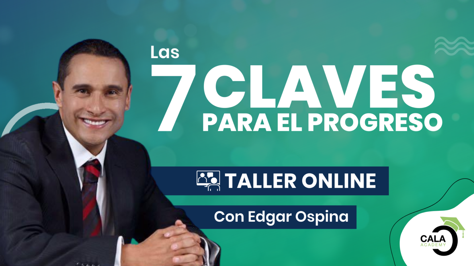 Taller Las 7 claves para el progreso - Cala Academy